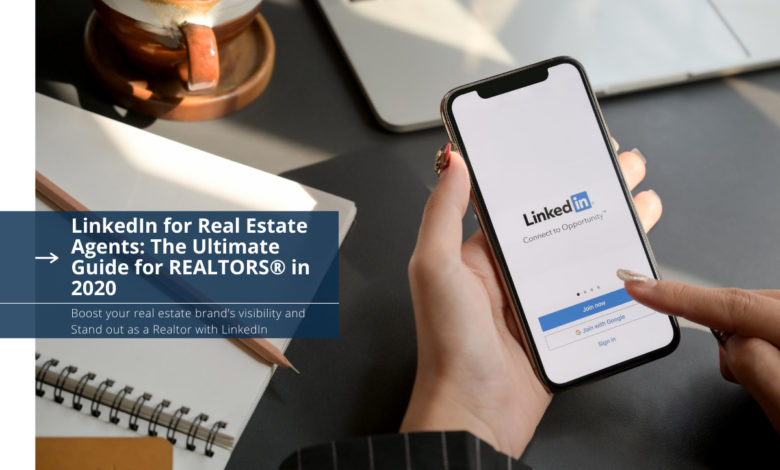 LinkedIn for Real Estate Agents: Ultimate Guide for REALTORS® in 2024