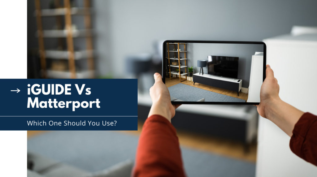 iGUIDE Vs. Matterport: Virtual Tours Comparison - roomvu Academy