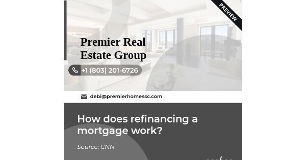 How does refinancing a mortgage work?